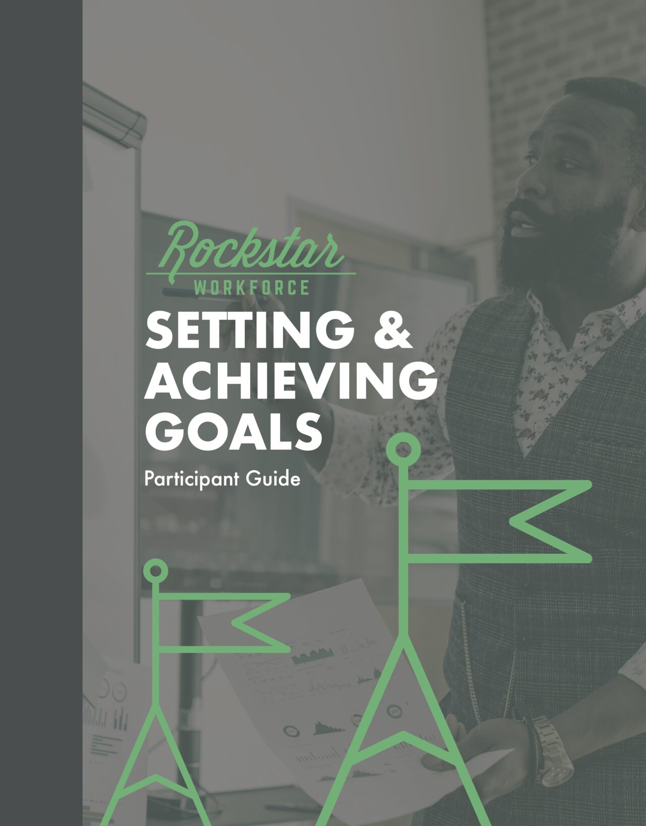 Setting and Achieving Goals - Rockstar Workforce Setting and Achieving Goals - Rockstar Workforce